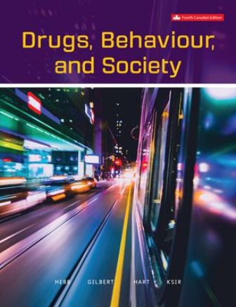Drugs Behaviour and Society 4th Canadian Edition Hebb